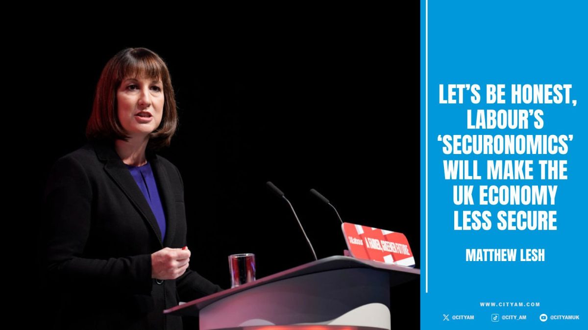 Let’s be honest, Labour’s ‘securonomics’ will make the UK economy less ...
