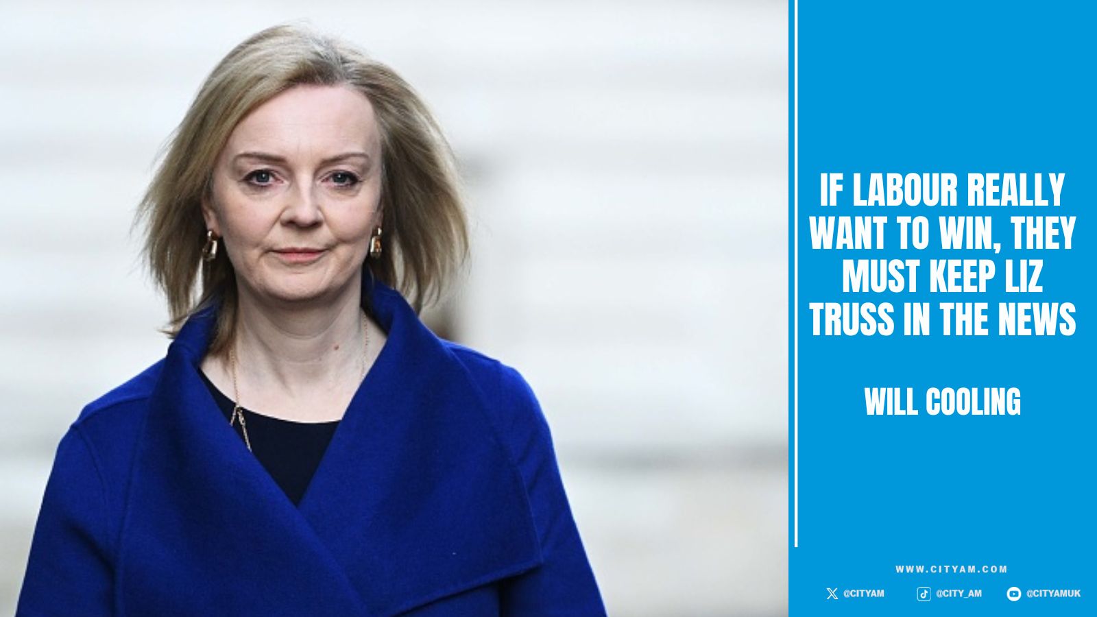If Labour really want to win, they must keep Liz Truss in the news
