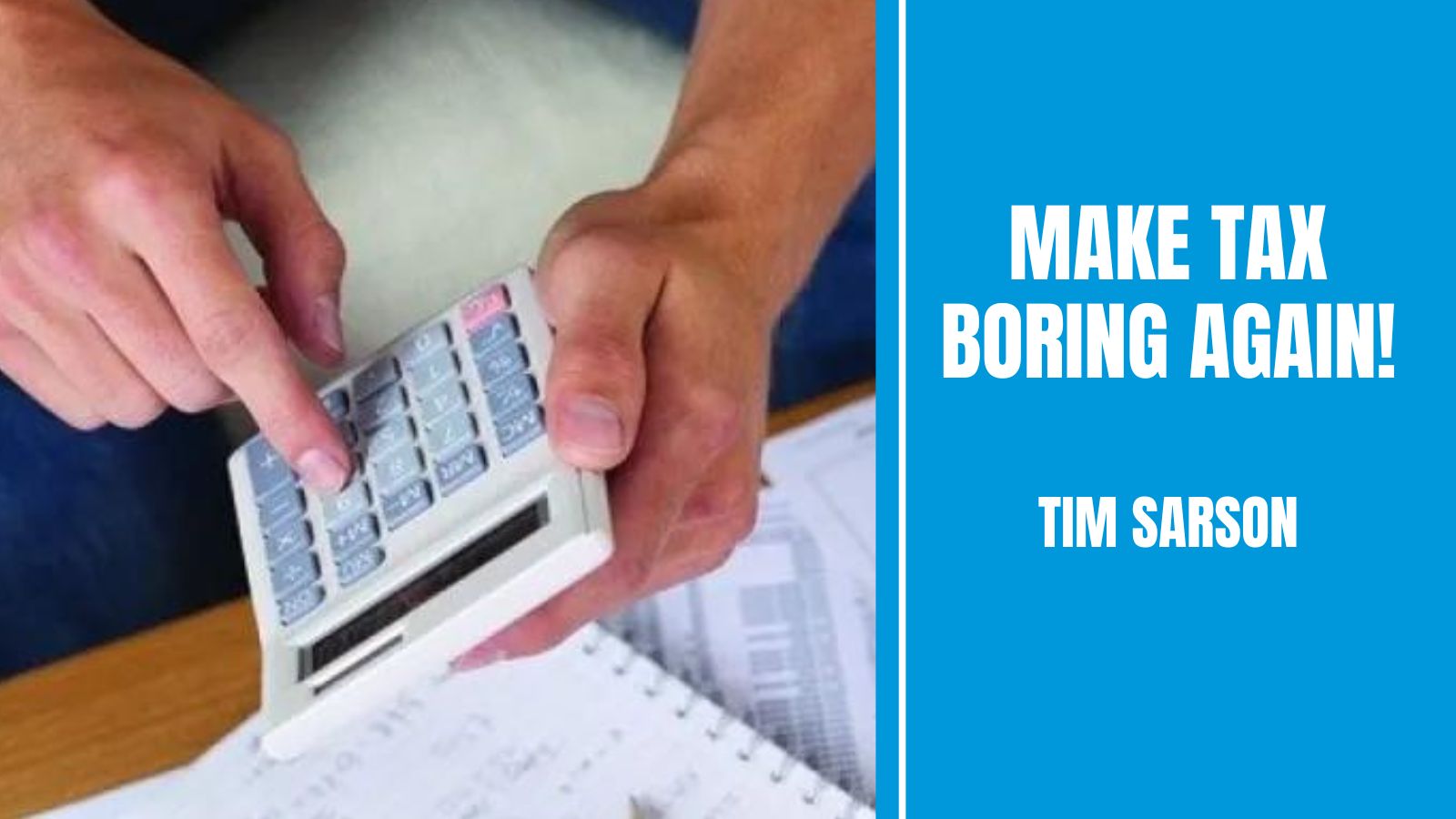 Make tax boring again!