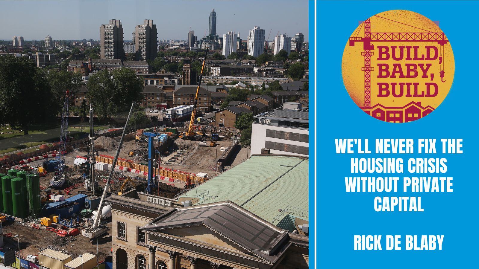 Build, Baby, Build: We'll never fix the housing crisis without private capital