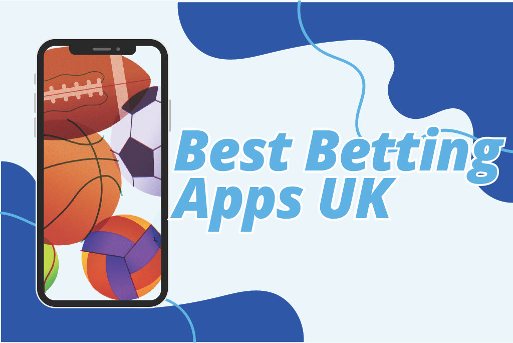 Best Betting Apps UK | Top Sports Betting Apps of 2025